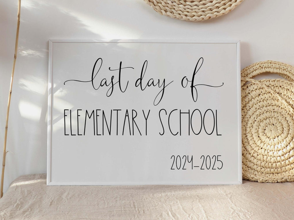 Last Day Of Elementary School Sign Printable 2025