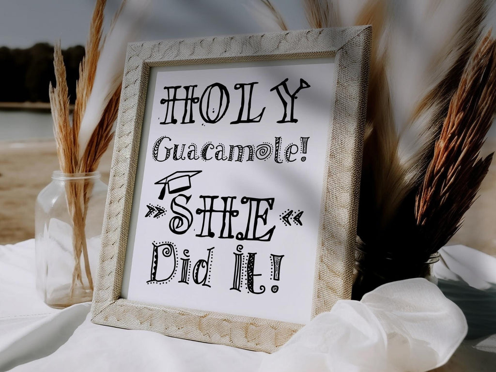 PRINTABLE Holy Guacamole She Did It Sign Graduation Party Decorations