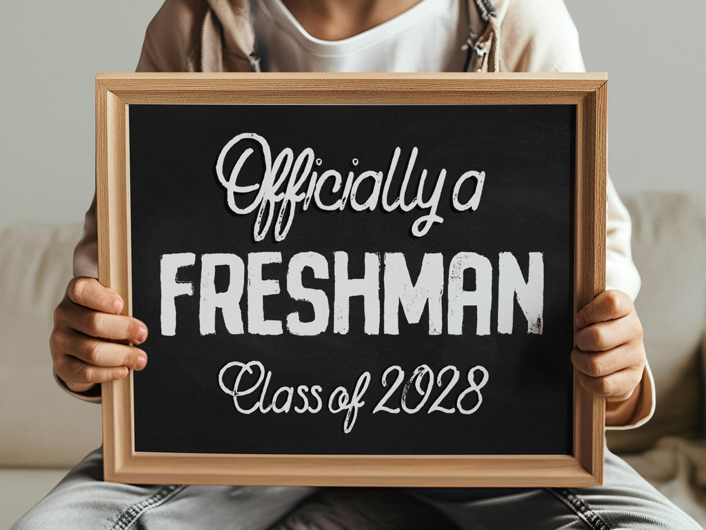 First Day Of Freshman Year Sign, Officially A Freshman, Class Of 2028,
