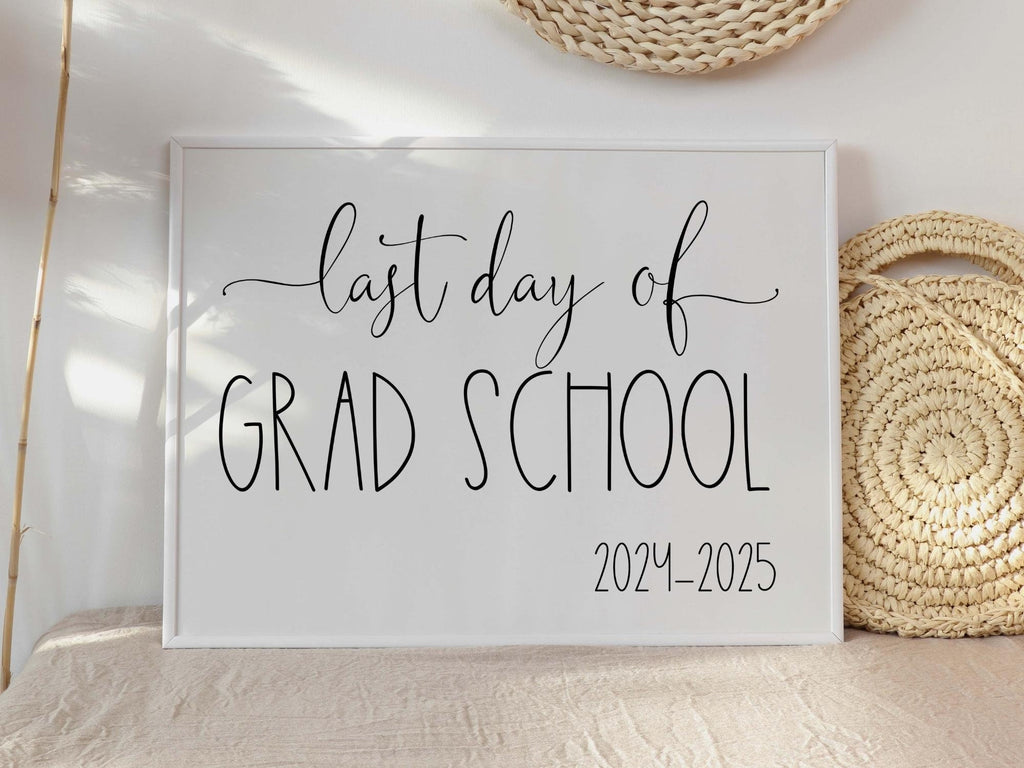 Last Day Of Grad School Sign Printable 2025