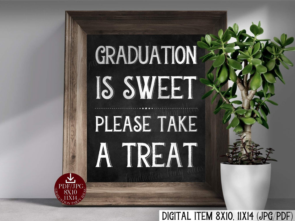 Graduation Is Sweet Take A Treat Sign PRINTABLE Chalkboard Sign