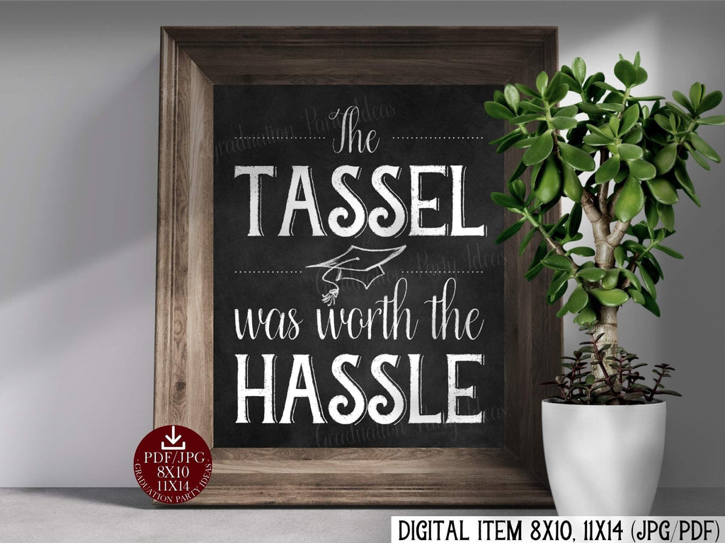 The Tassel Was Worth The Hassle Sign PRINTABLE Chalkboard Sign