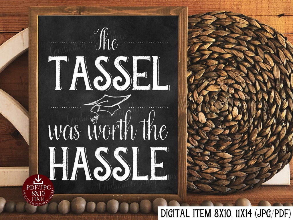 The Tassel Was Worth The Hassle Sign PRINTABLE Chalkboard Sign